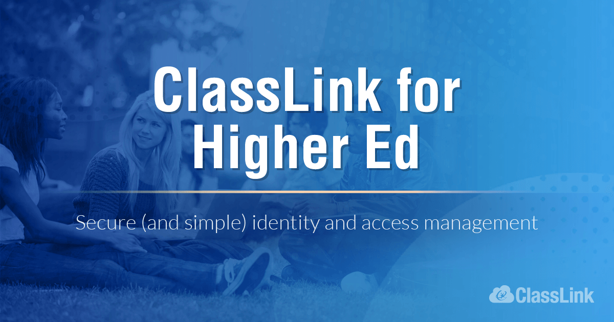 ClassLink | Higher Ed Overview